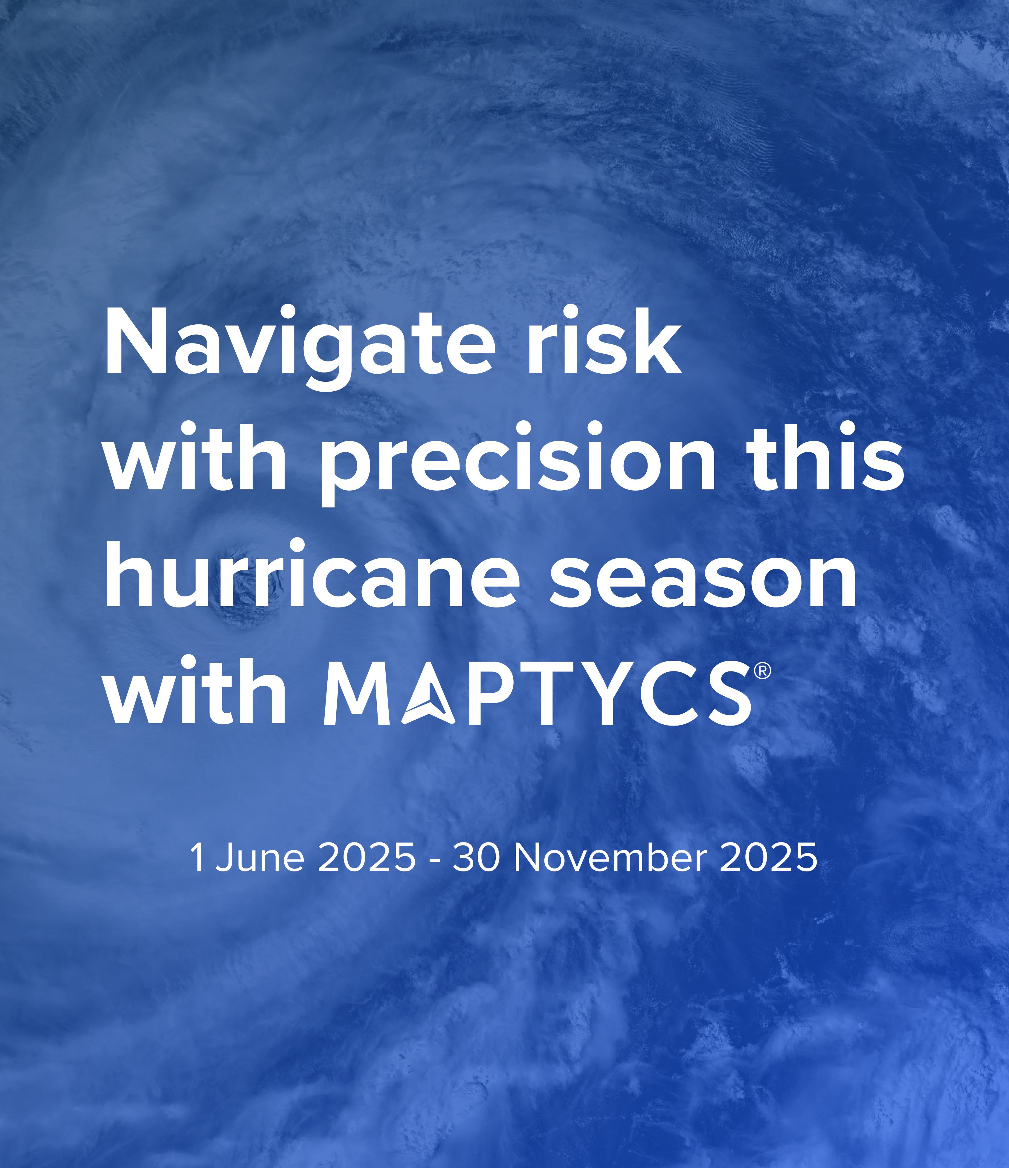 Navigate Risk with Precision this Hurricane Season - Maptycs
